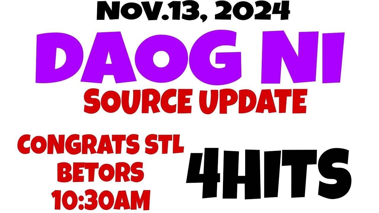 SOURCE UPDATE DAOG NI NOV.13, 2024|| CONGRATS STL 4HITS - YouTube