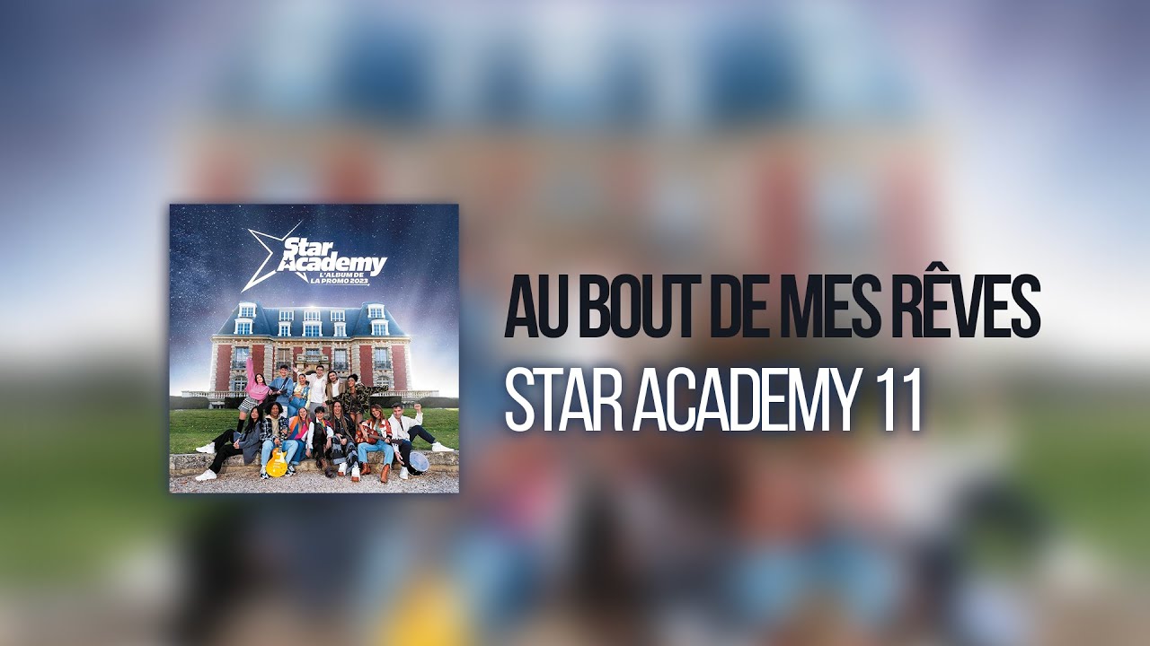 Star Academy 11 (2023) 'Au bout de mes rêves - Lyrics/Paroles - YouTube