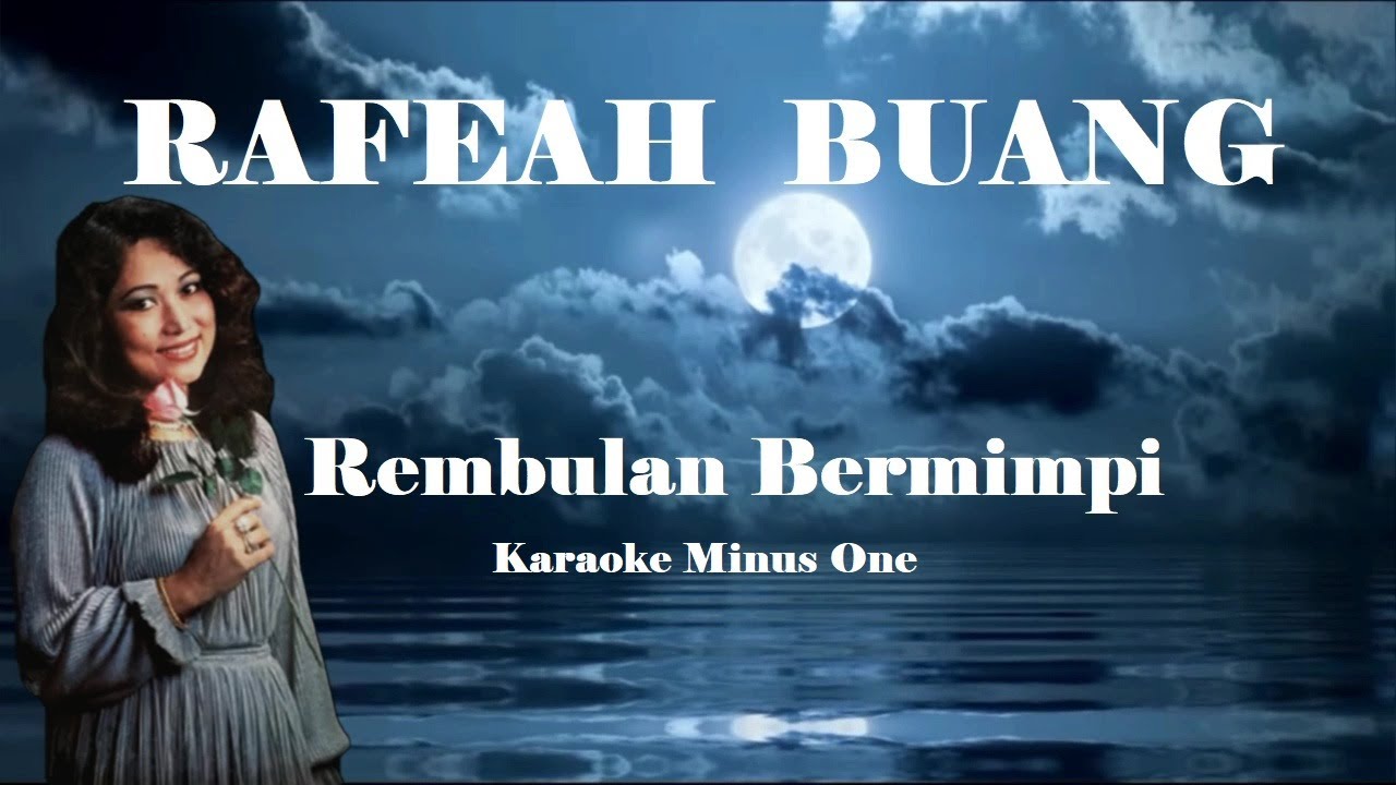 Rafeah Buang ~ Rembulan Bermimpi Karaoke Minus1 - YouTube