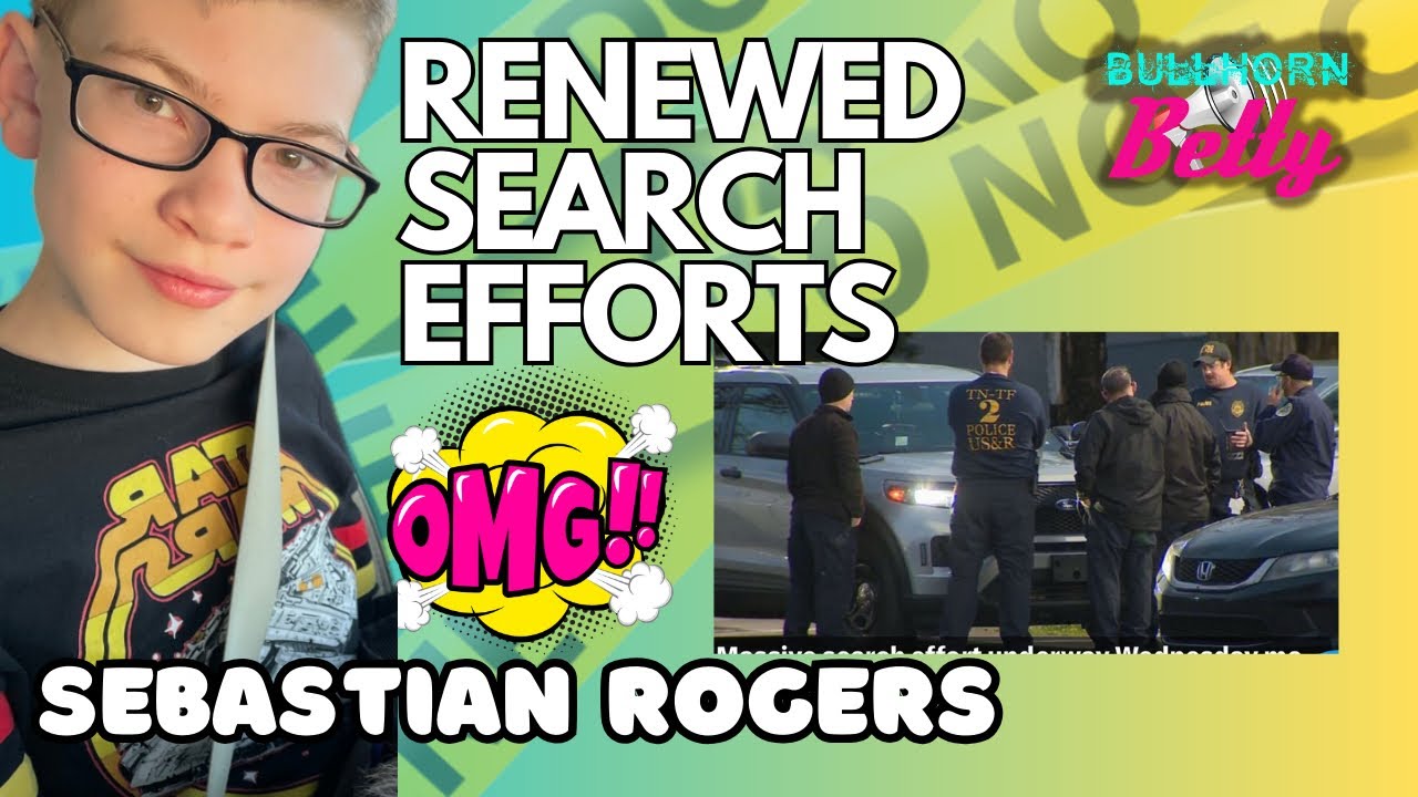 Sebastian Rogers. Breaking! RENEWED SEARCH EFFORTS! - YouTube