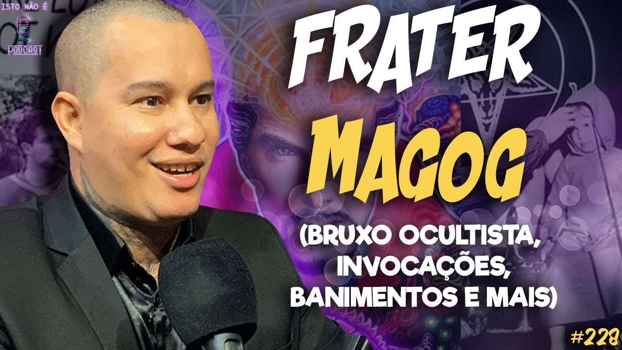 FRATER MAGOG - BRUXO OCULTISTA, INVOCAÇÕES, BANIMENTOS E MAIS - Isto ...