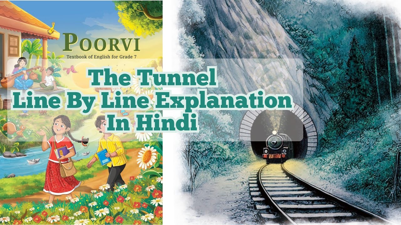 The Tunnel Chapter Poorvi English class 7 cbse Ncert Line By Line ...