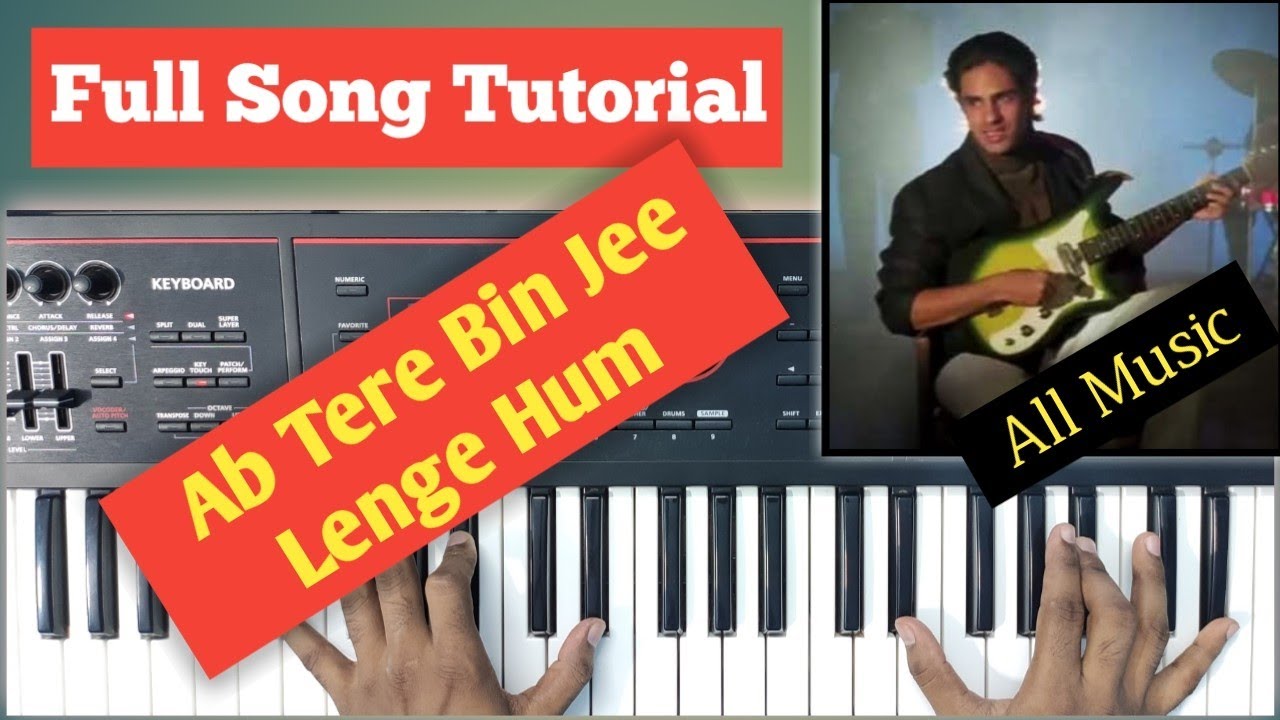 Ab Tere Bin Jee Lenge Hum | अब तेरे बिन जी लेंगे हम | Piano Tutorial ...