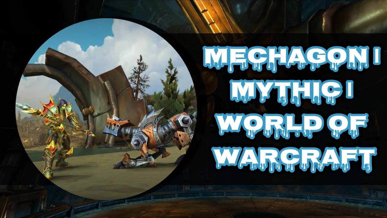 MECHAGON | MYTHIC | WORLD OF WARCRAFT 🎮🎮🎮 - YouTube