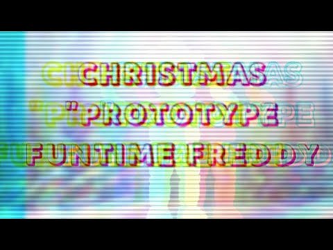 CHRISTMAS PROTOTYPE FUNTIME FREDDY [speededit] by: Octoquisitive Edits ...