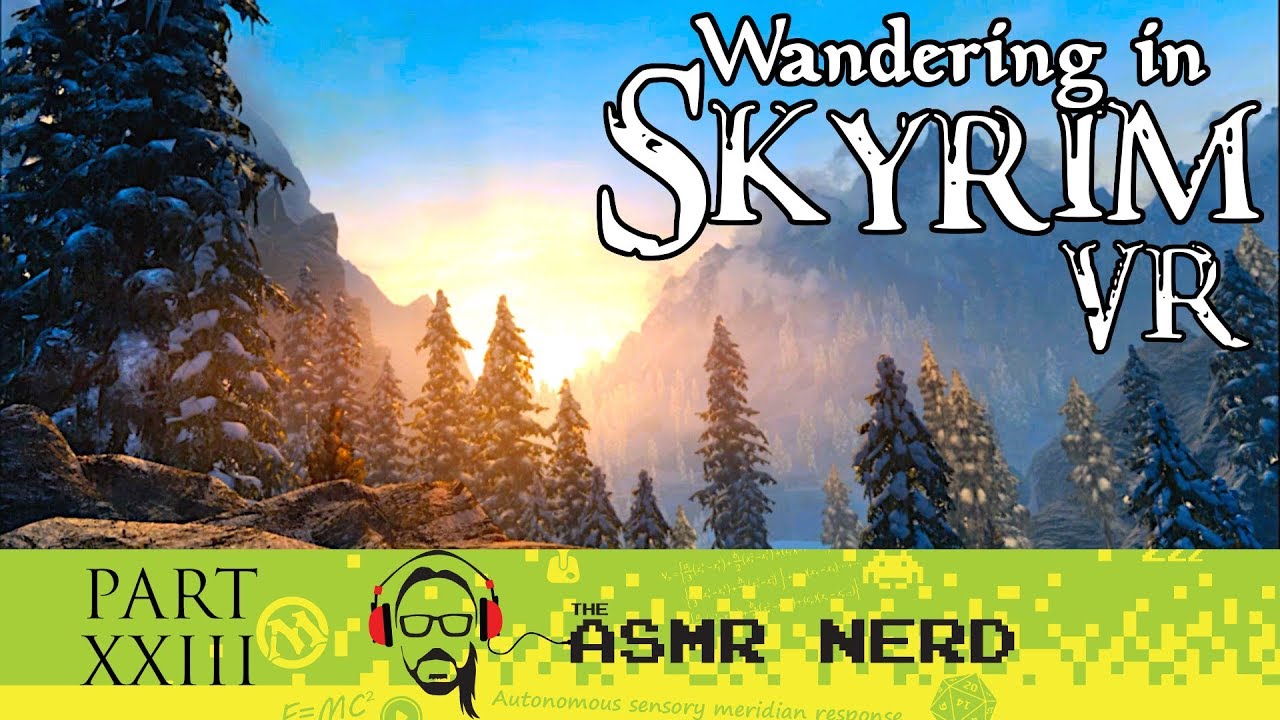 ASMR Gaming Whisper | Wandering in Skyrim (VR!) | Part XXIII (relaxing ...