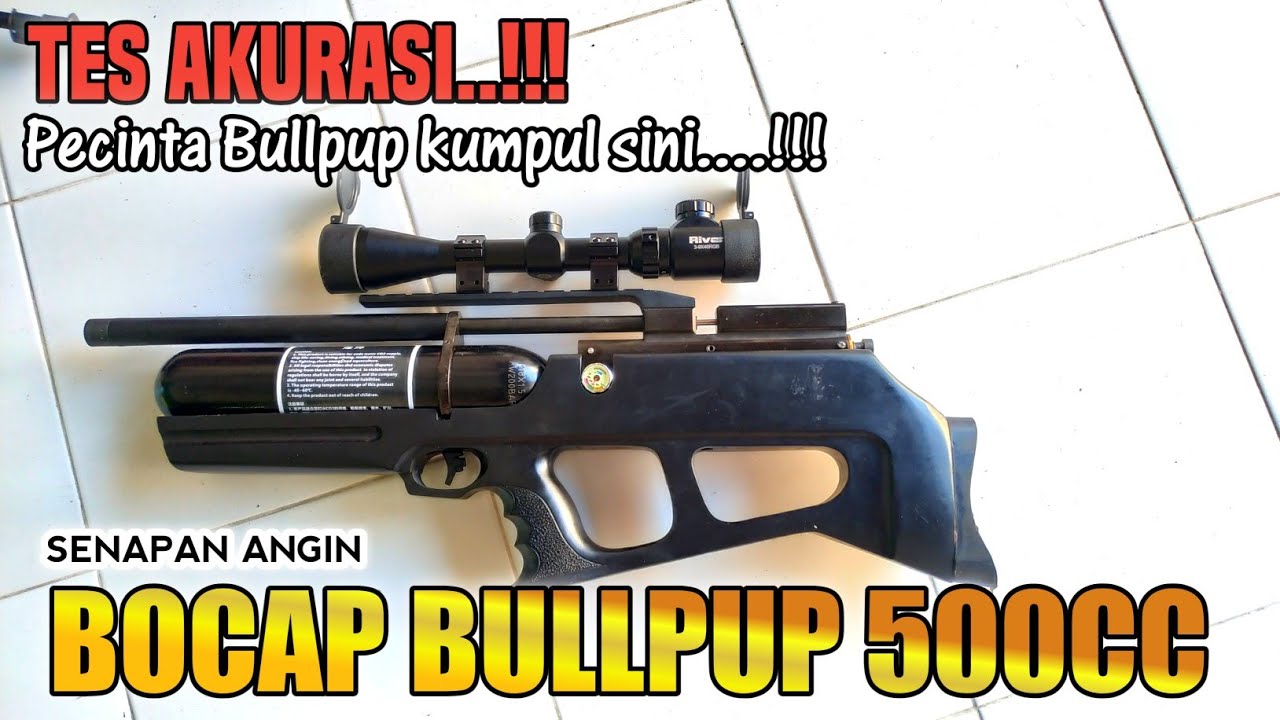 Tes BOCAP BULLPUP 500CC. senapan TERBARU kediri air riflle - YouTube