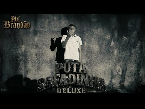 PUTA SAFADINHA - MC BRANDÃO SP (Oficial Músic Vídeo)