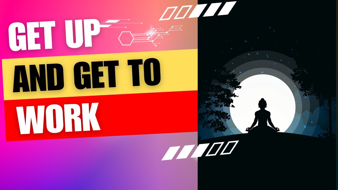 GET UP AND GET TO WORK | Stay Positive | #motivationalvideo #youtuber # ...