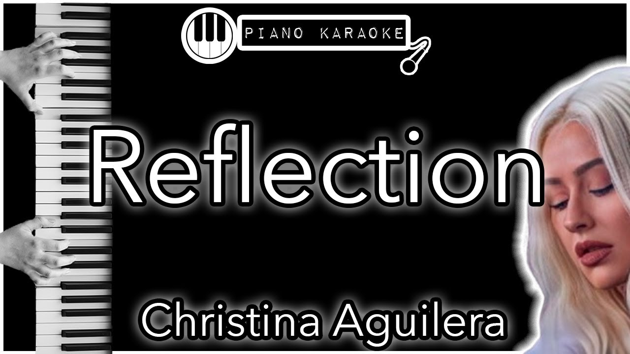 Reflection - Christina Aguilera - Piano Karaoke Instrumental - YouTube