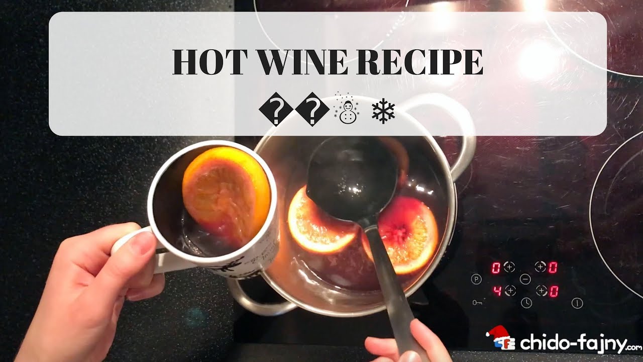 Hot Wine Recipe - Easy to Prepare - YouTube