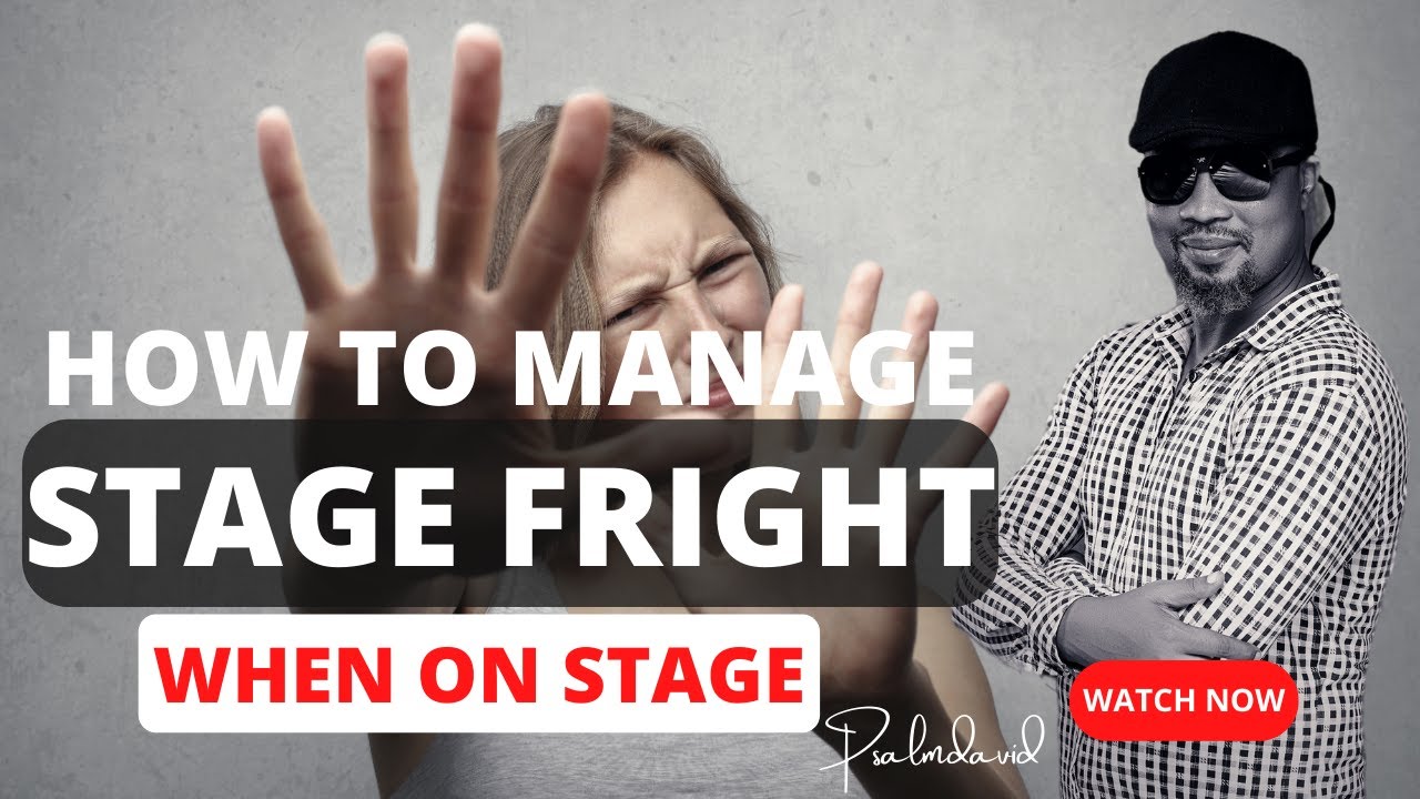 HOW TO MANAGE STAGE FRIGHT - YouTube