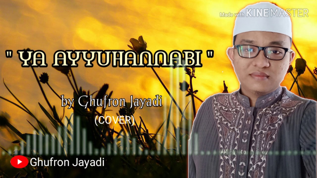 YA AYYUHANNABI - by Ghufron Jayadi ( COVER ) - YouTube