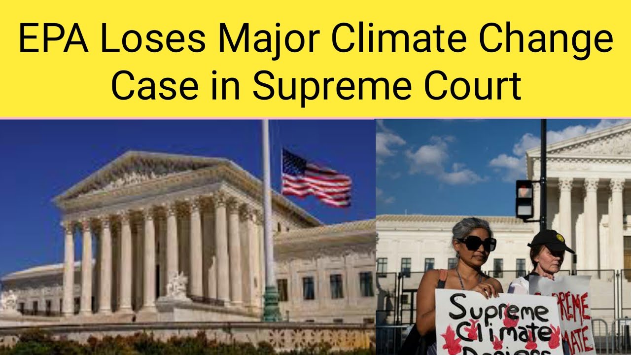 EPA Loses Major Climate Change Case in Supreme Court | West Virginia v ...