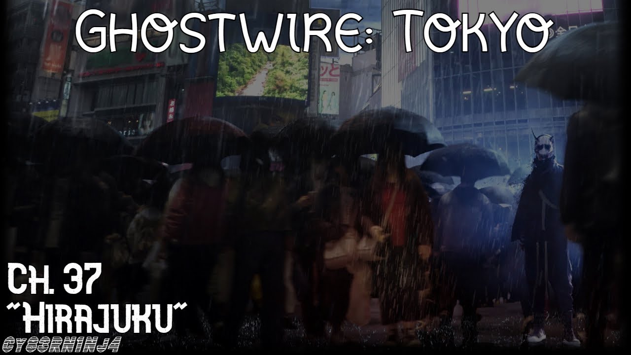 Ghostwire Tokyo | Ch. 37 "Hirajuku" - YouTube