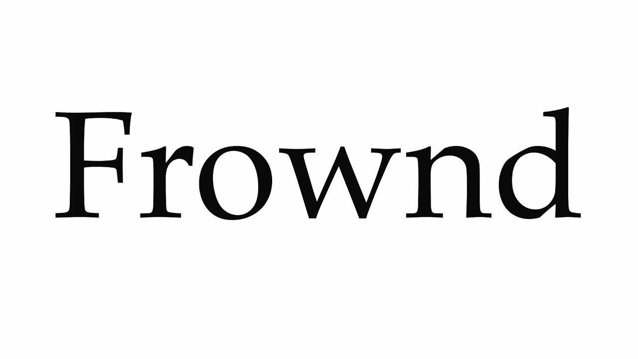 How to Pronounce Frownd - YouTube