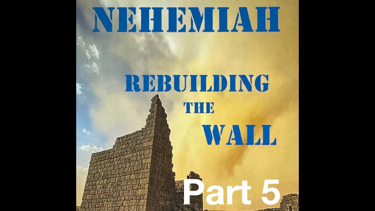 Nehemiah Rebuilding the Wall Part 5 By: Testimony Press Publications ...