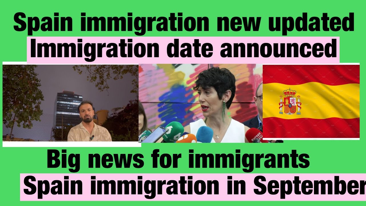 Spain immigration new updates / Spain immigration latest news - YouTube