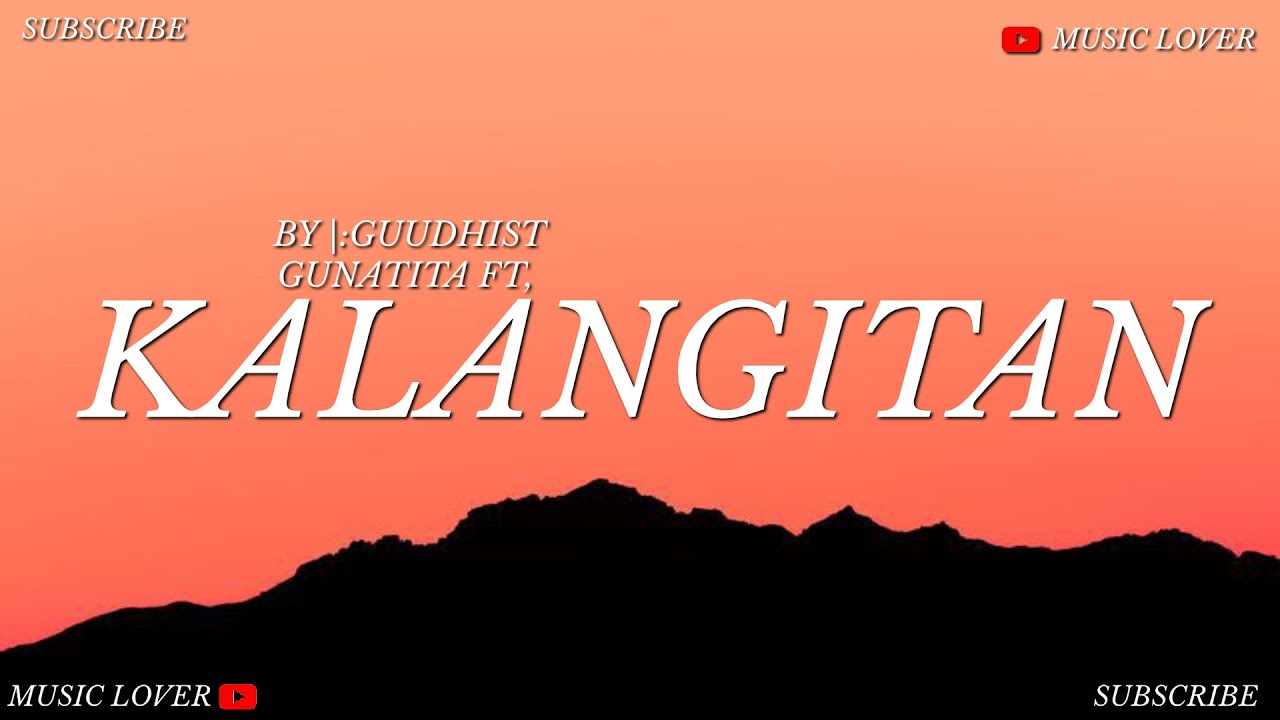 KALANGITAN BY|: GUDDIST GUNITITA (LYRICS) - YouTube