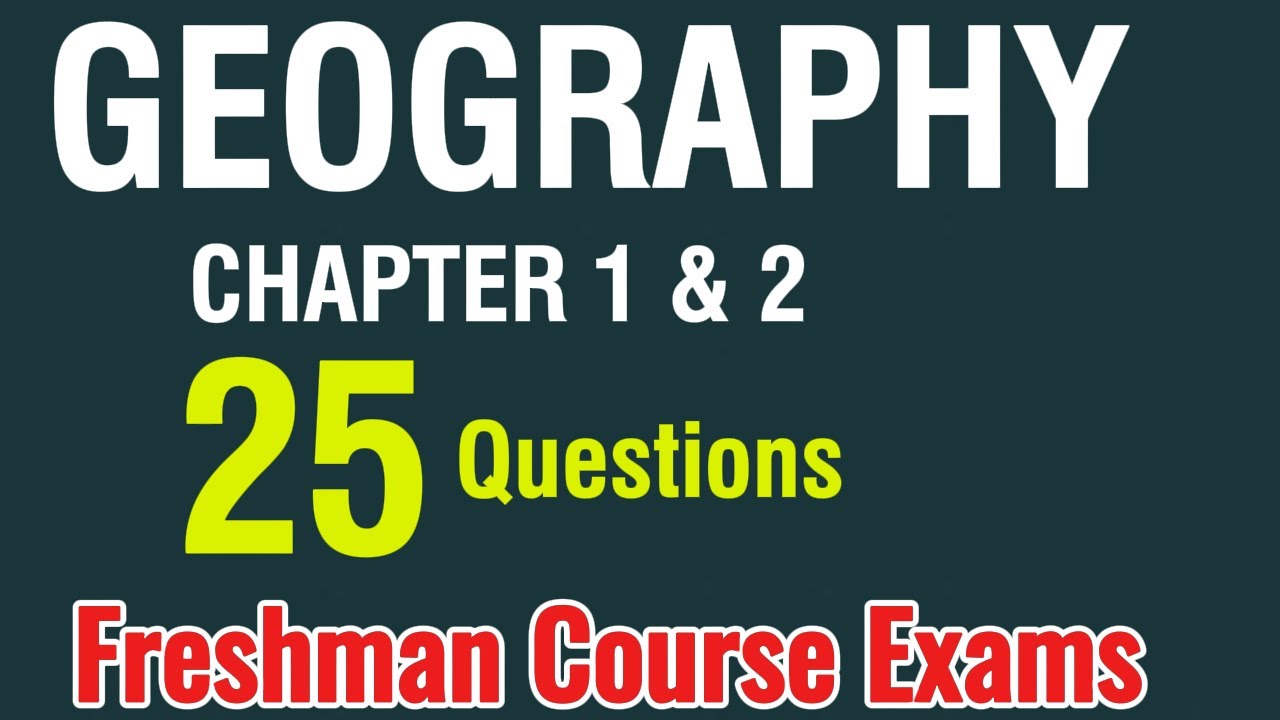 GEOGRAPHY CH 1 AND 2 II 30 Questions and answers| Freshman Course Exams ...