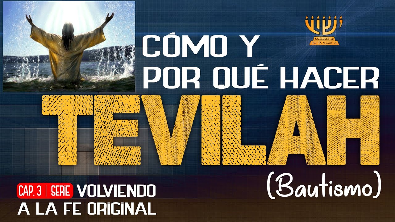 Todo lo que debes saber sobre La Tevilah (Bautismo) │ Volviendo a La Fe ...