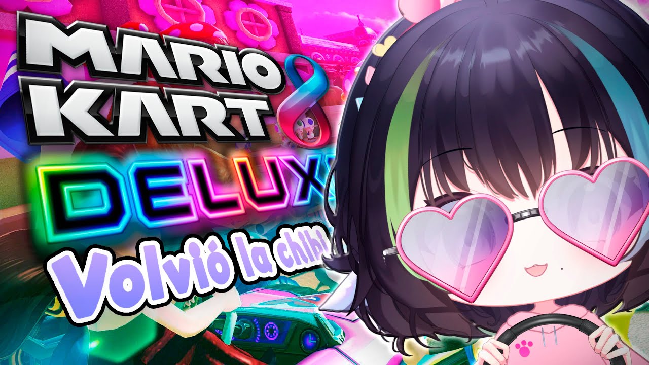【MK8DLX】 Volvió la chibi. 【Muna Ch.】 - YouTube