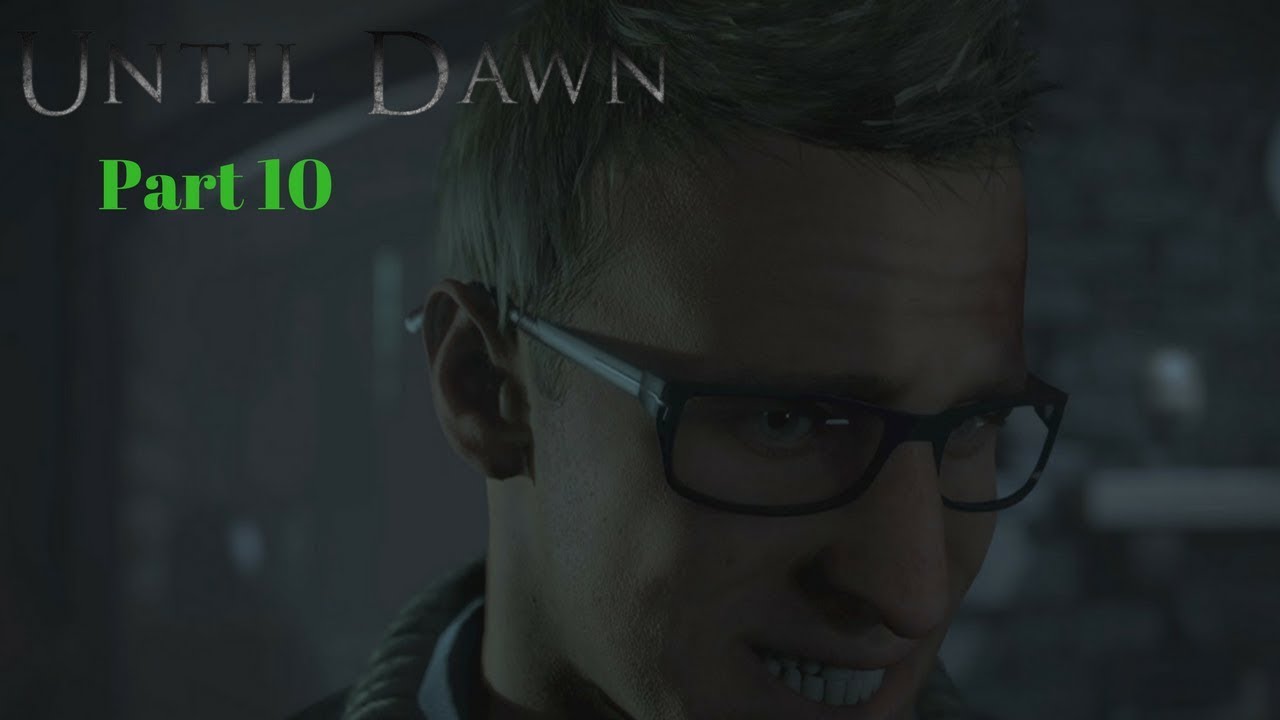 Until Dawn - Part 10 'Everything's Mike, Mike, Mike...' - YouTube