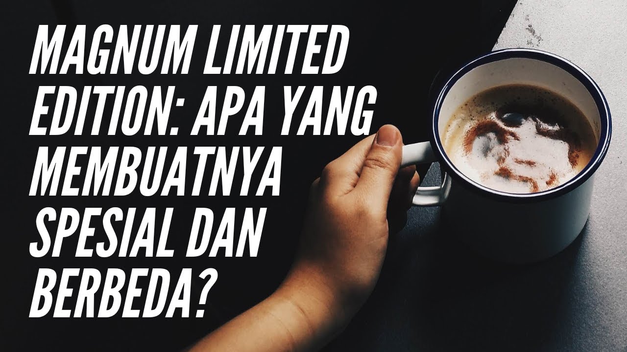 Magnum Limited Edition: Apa yang Membuatnya Spesial dan Berbeda? - YouTube