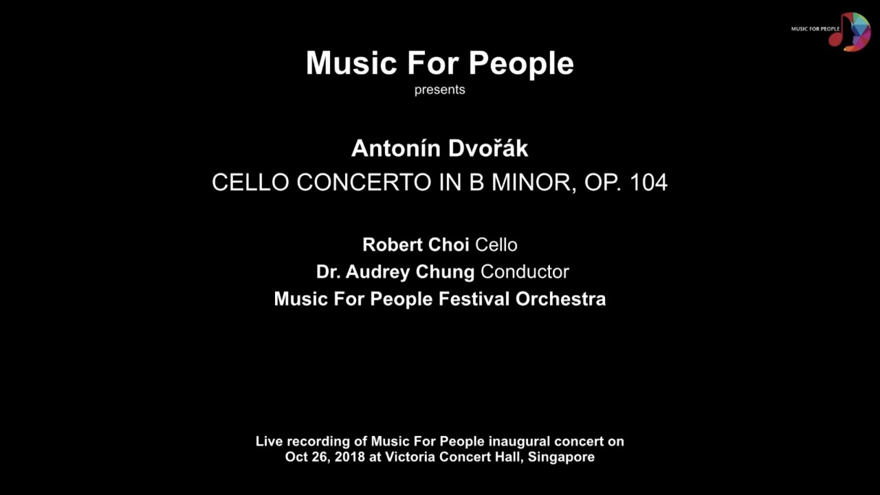 ROBERT CHOI, Antonín Dvořák Cello Concerto in B Minor, OP. 104, Audrey ...