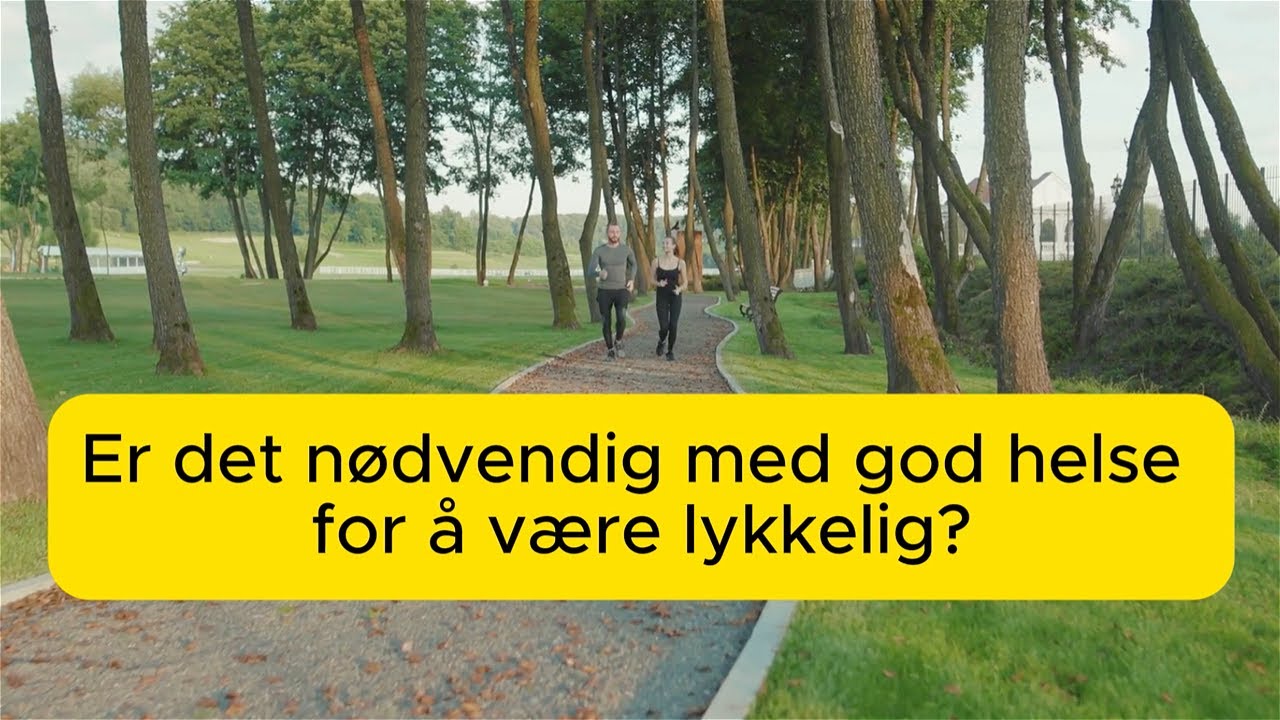 Er det nødvendig med god helse for å være lykkelig? | Is good health ...