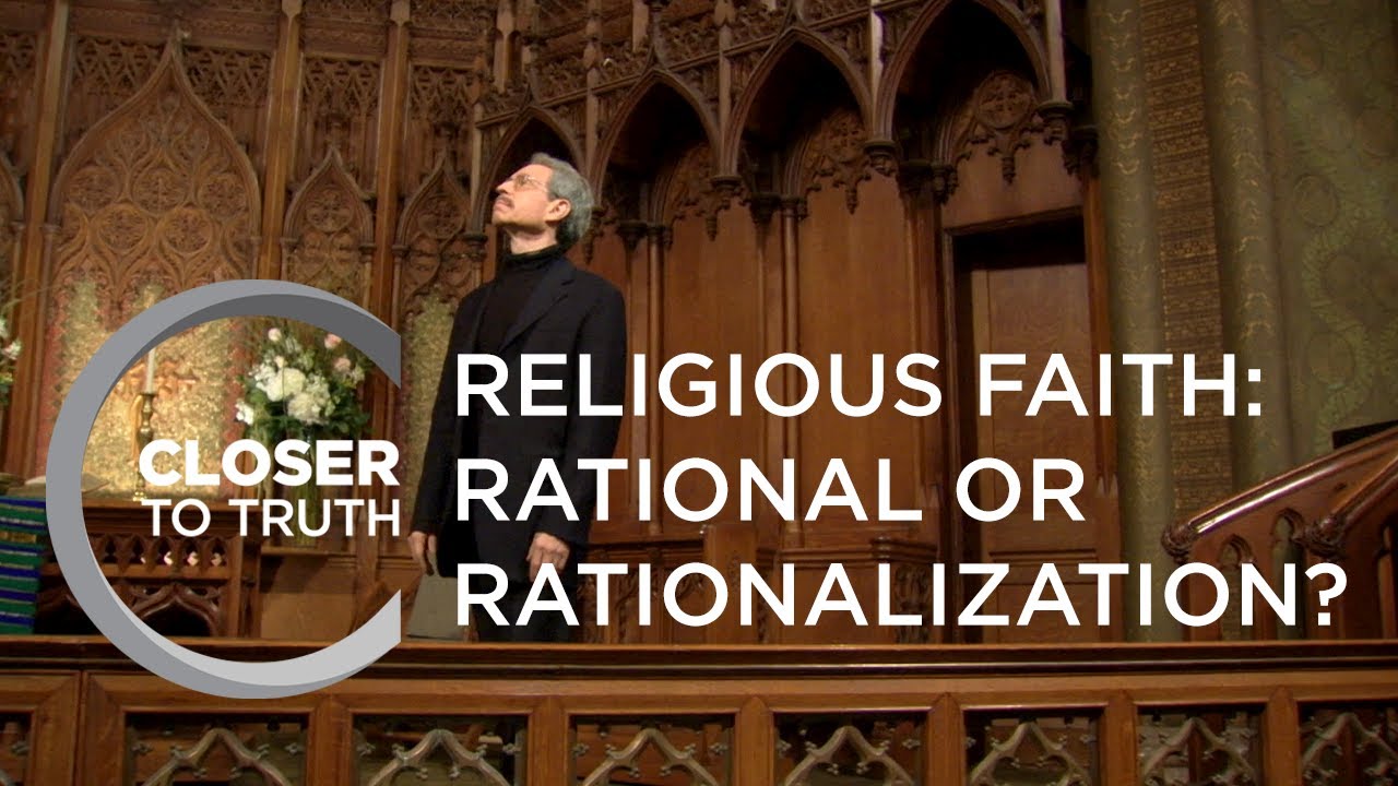 Religious Faith: Rational or Rationalization? | Episode 1606 | Closer ...