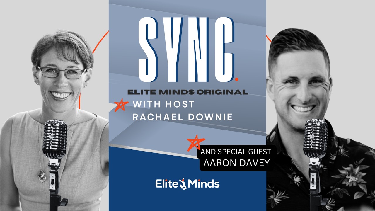 SYNC: Elite Minds original, please meet Aaron Davey and Rachael Downie ...