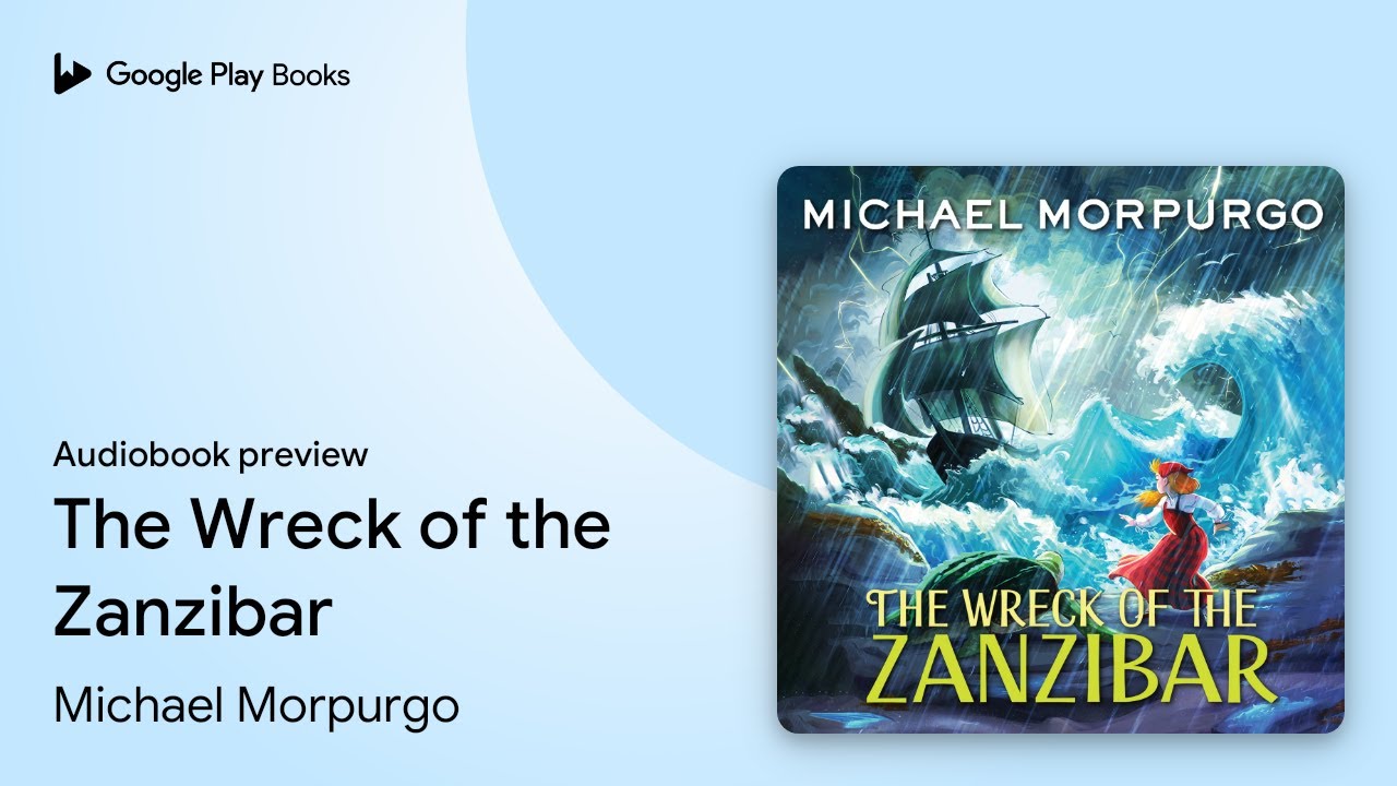 The Wreck of the Zanzibar by Michael Morpurgo · Audiobook preview - YouTube