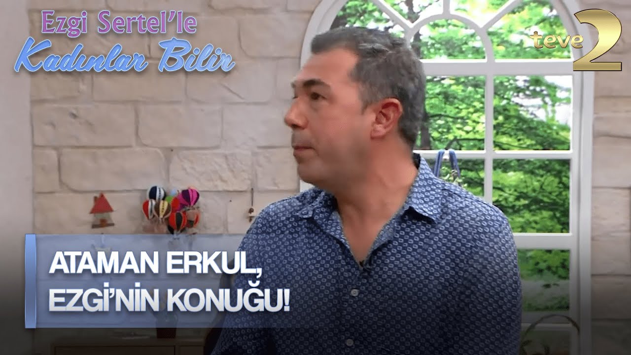 Ezgi Sertel'le Kadınlar Bilir: Ataman Erkul'dan Gezi Rehberliği! - YouTube