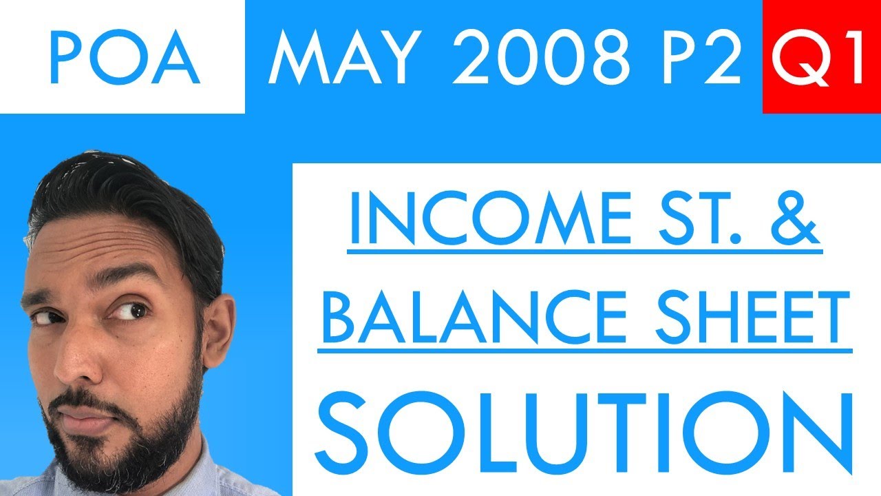 PoA - May 2008 P2 Q1 - Income statement | Balance Sheet | Statement of ...