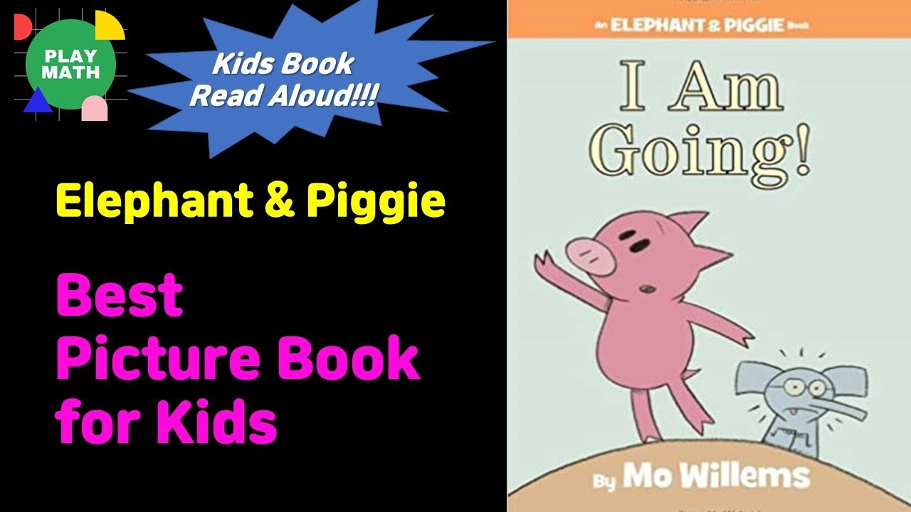 Kids Book Read Aloud | I Am Going! by Mo Willems [Elephant and Piggie ...