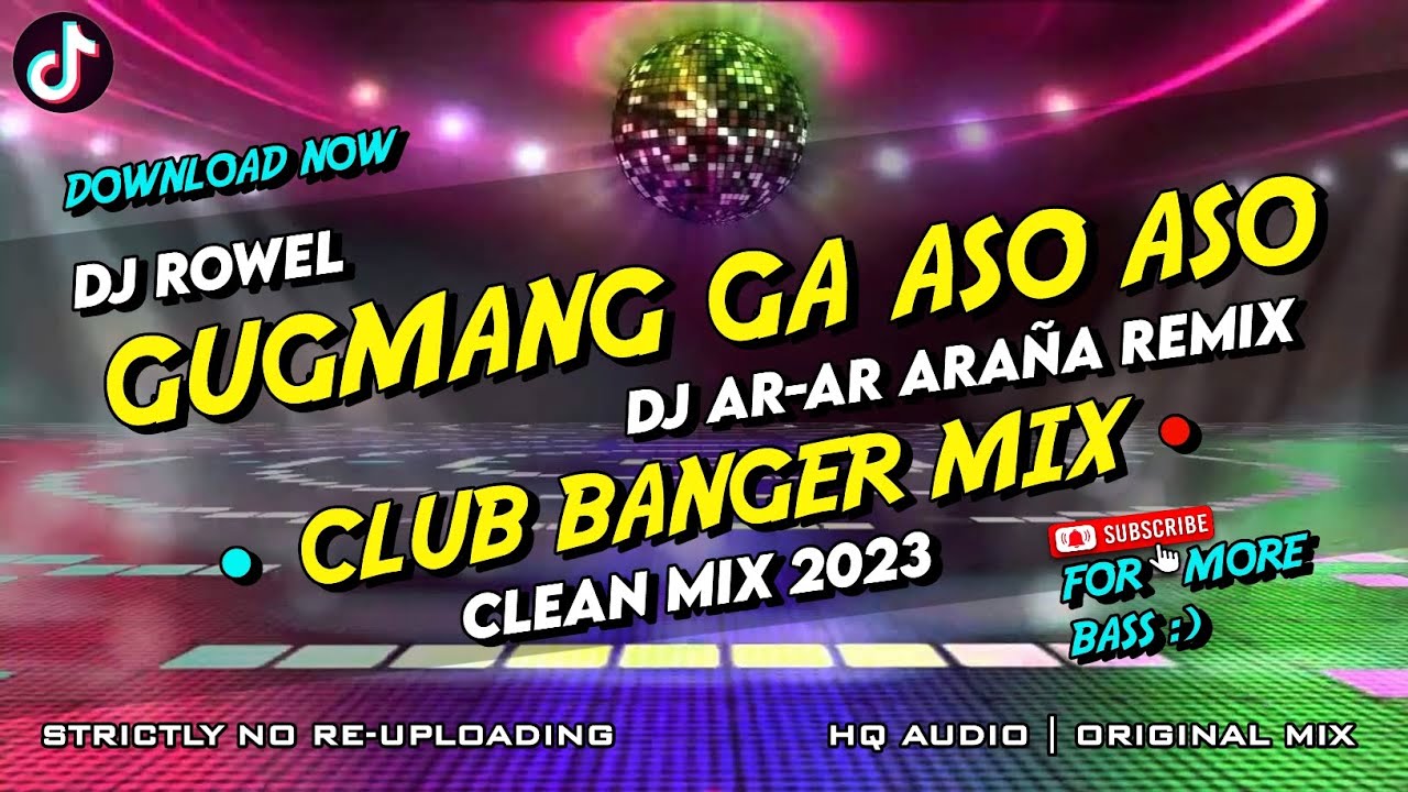 GUGMANG GA ASO ASO- CLUB BANGER MIX (DJ AR-AR ARAÑA REMIX FT. DJ ROWEL ...