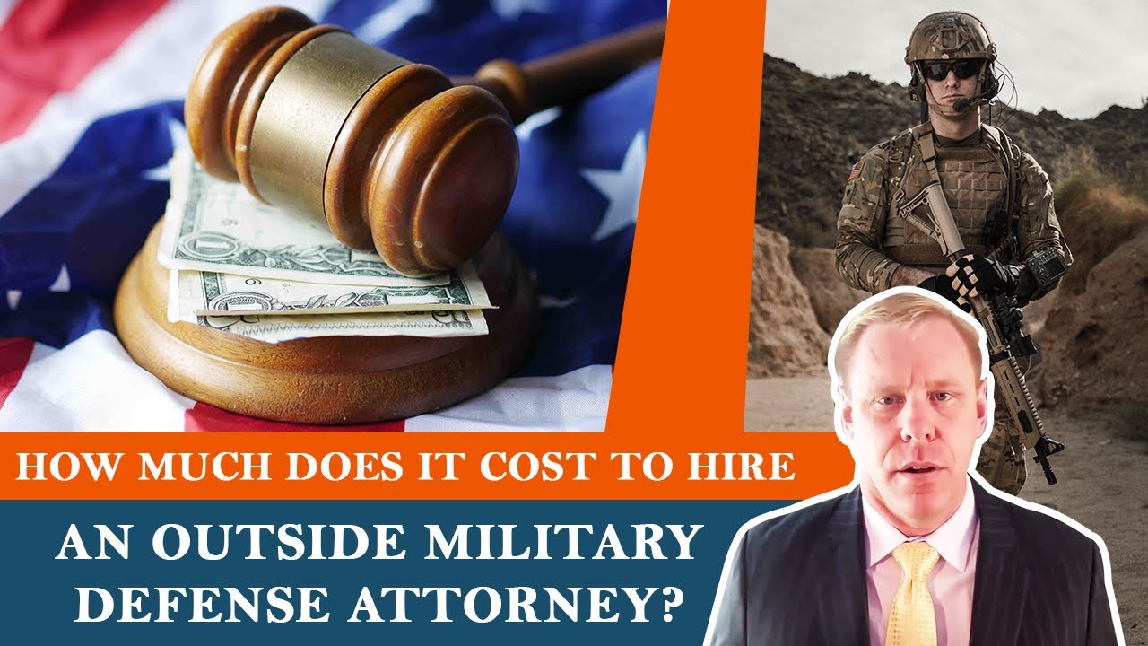 How Much Does It Cost To Hire An Outside Military Defense Attorney how-much-does-it-cost-to-hire-an-outside-military-defense-attorney