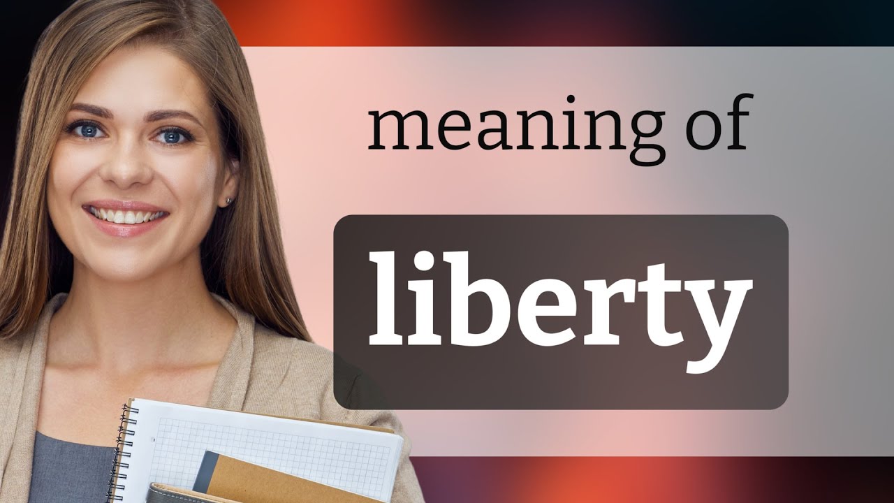 Liberty | meaning of LIBERTY - YouTube