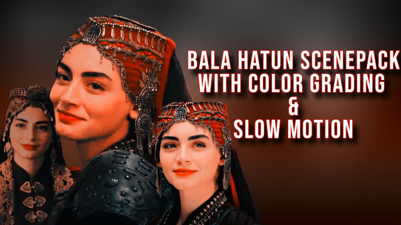 Bala Hatun Edited Scene Pack😍 @rmeditzzz - YouTube