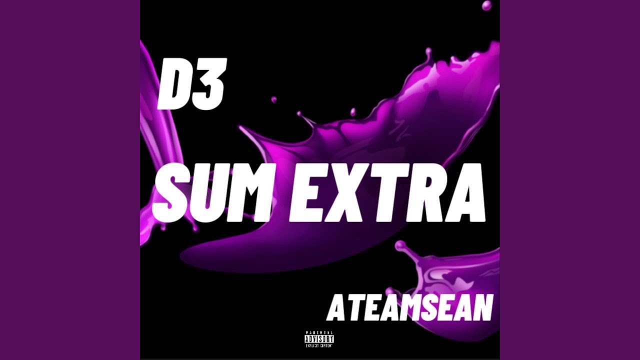D3 (Sum Extra) (feat. ATeamSean) - YouTube
