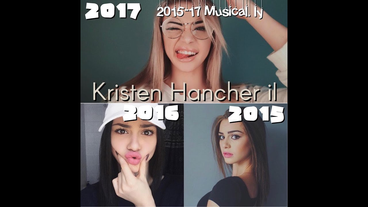 KHI | 2015-17 Musical.ly: Kristen Hancher - YouTube