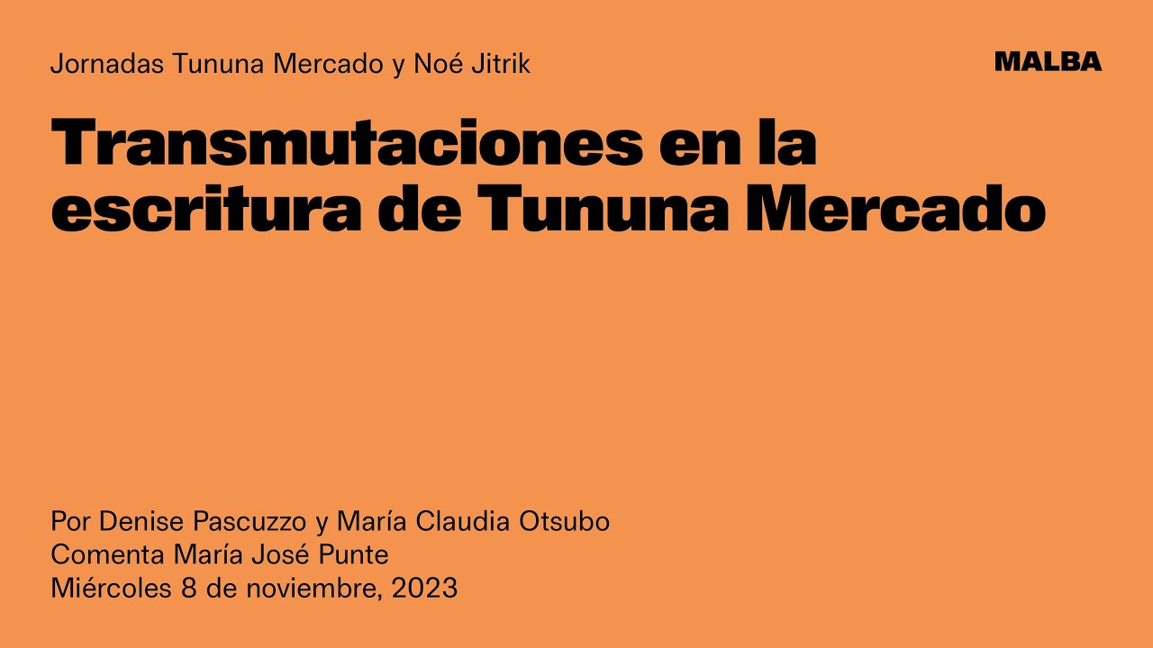 Jornadas Tununa Mercado y Noé Jitrik - Transmutaciones en la escritura ...