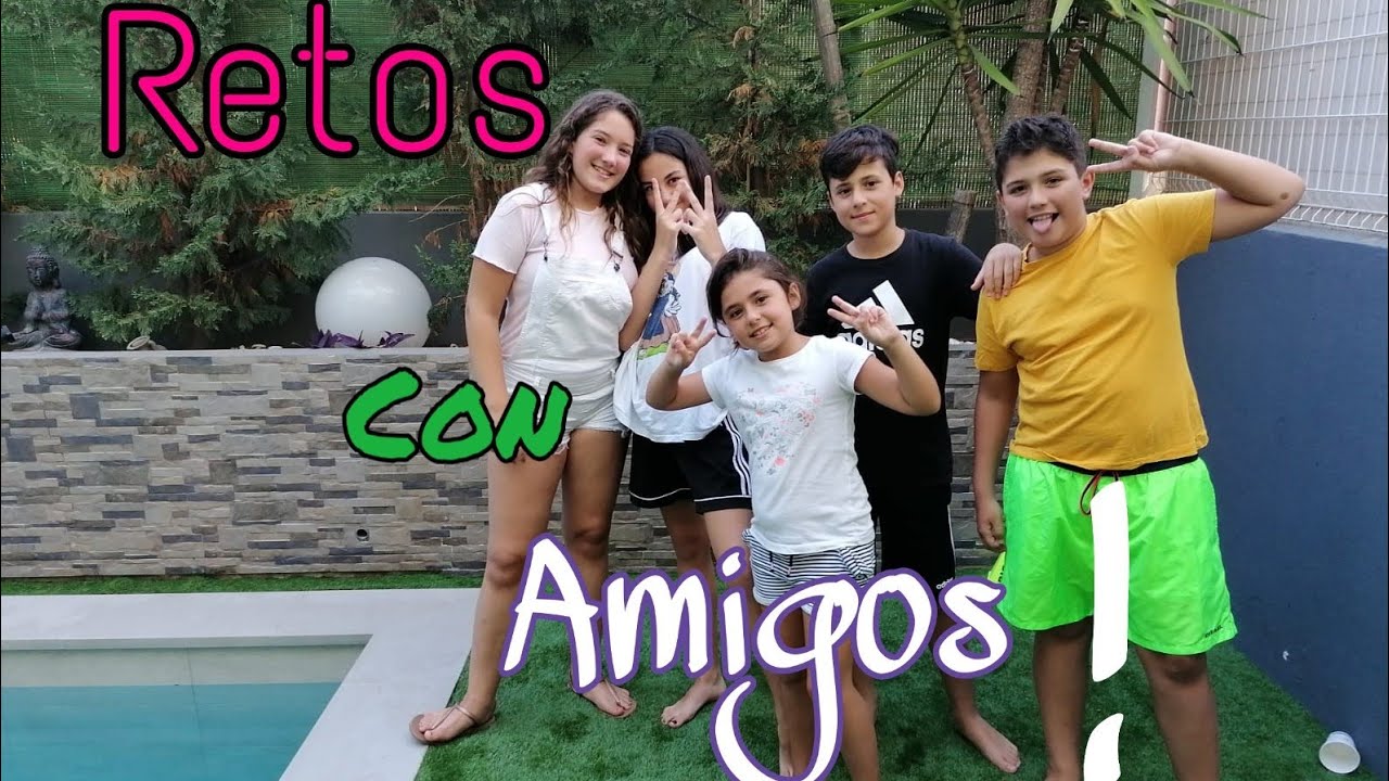 Retos con nuestros amigos! * retos extremos * - YouTube