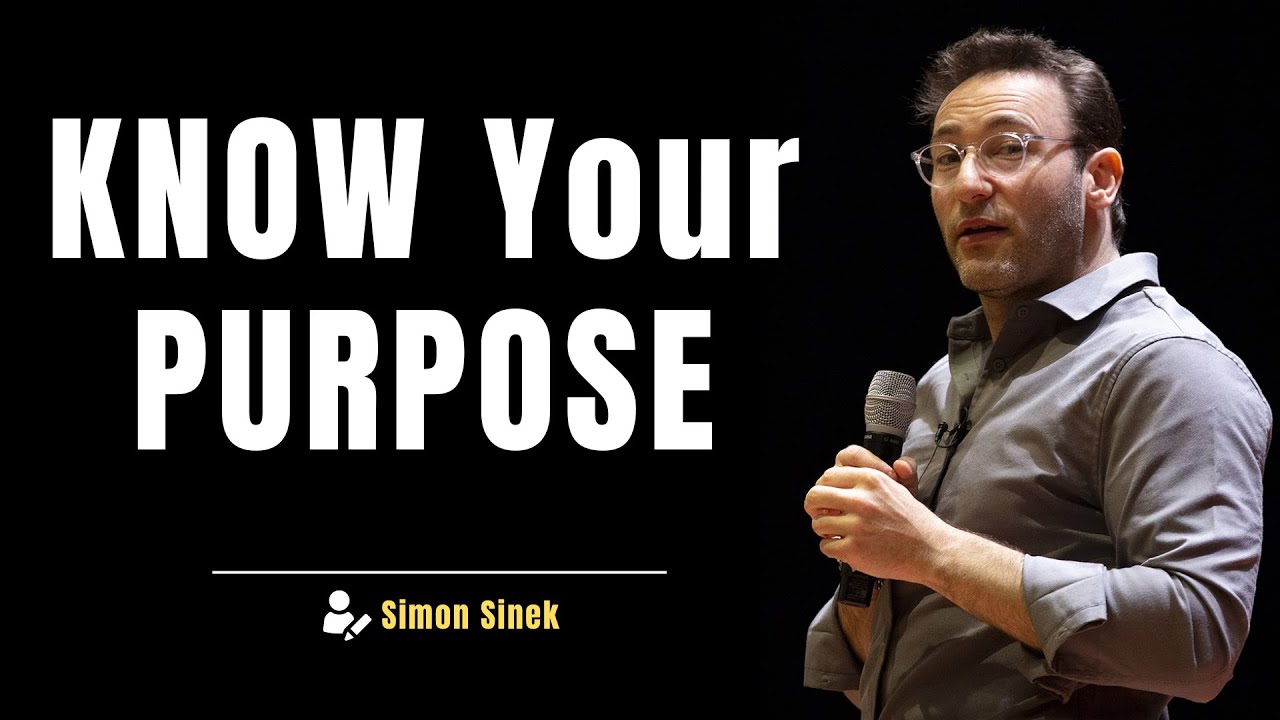KNOW Your PURPOSE | Simon Sinek's Guide to Finding Your Why in Just 15 ...