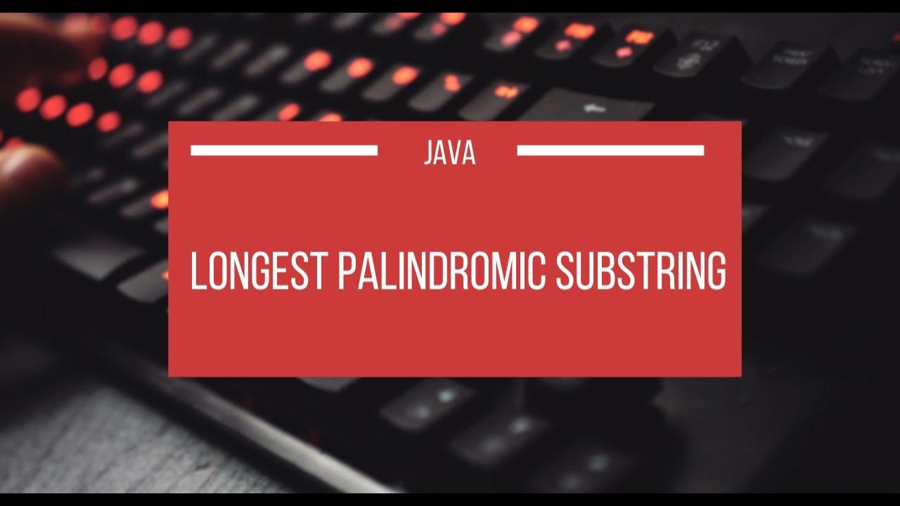 Longest Palindromic Substring Leetcode Youtube