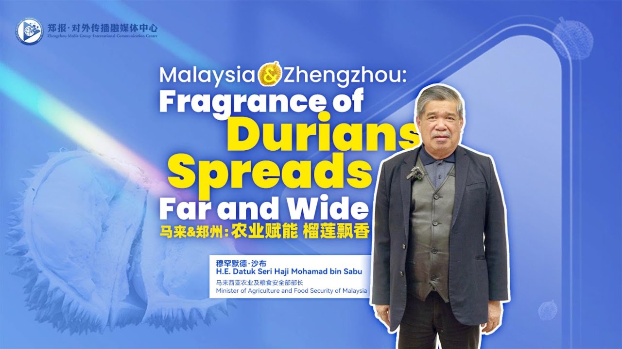 Malaysia & Zhengzhou: Fragrance of Durians Spreads Far and Wide - YouTube