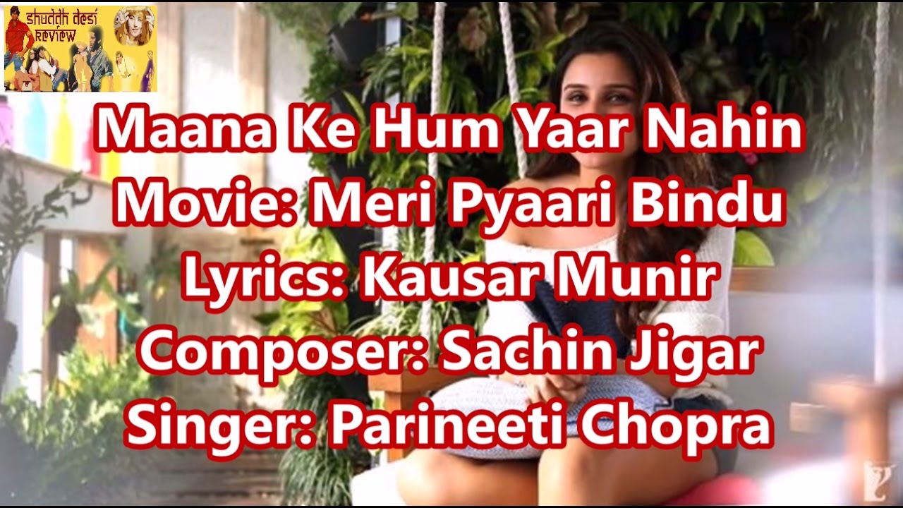 Maana Ke Hum Yaar Nahi Lyrics English Translation Meri Pyaari Bindu ...