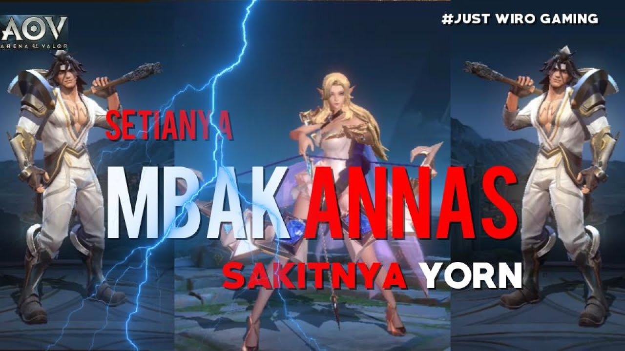 Setianya Mbak Annas, sakitnya Yorn. Hero Wiro. AOV Indonesia. Arena of ...
