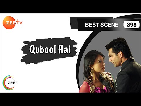 Qubool Hai - Hindi TV Serial - Ep 398 - Best Scene - Surbhi Jyoti, Mohit, Karan Grover - Zee TV